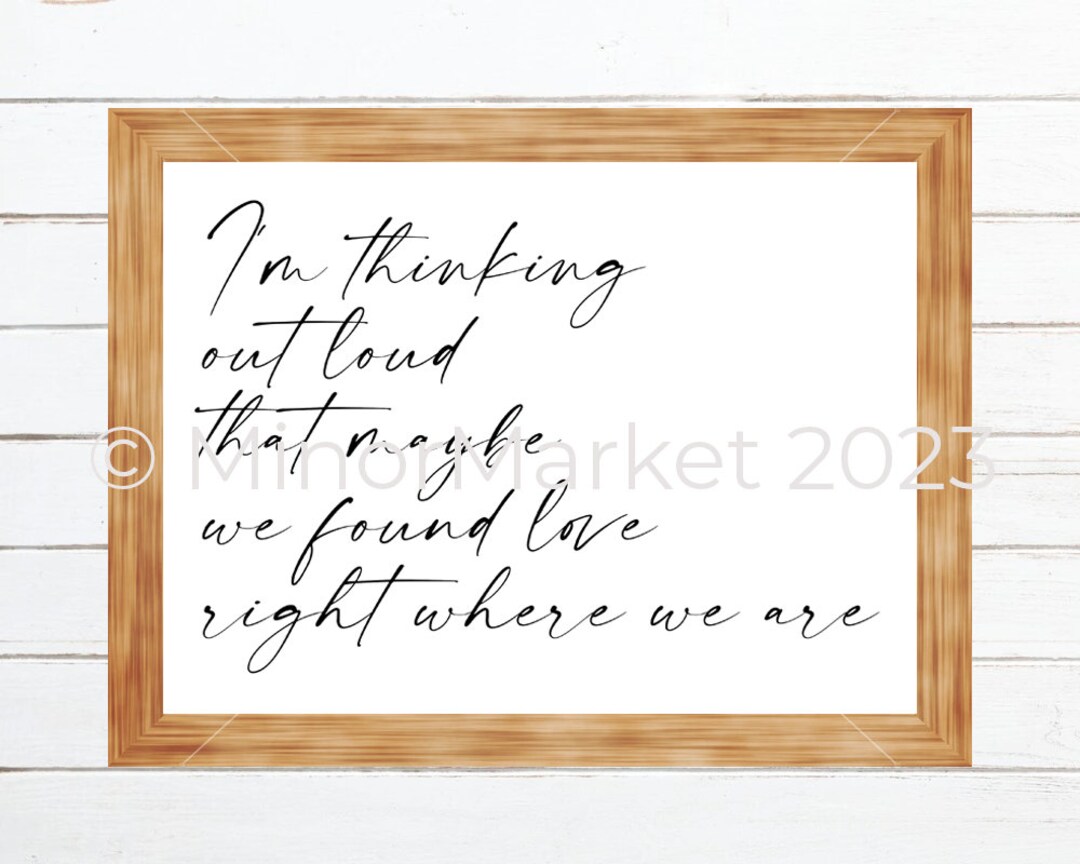 Thinking Out Loud • Ed Sheeran • Digital Print • 8"x10" • White ...