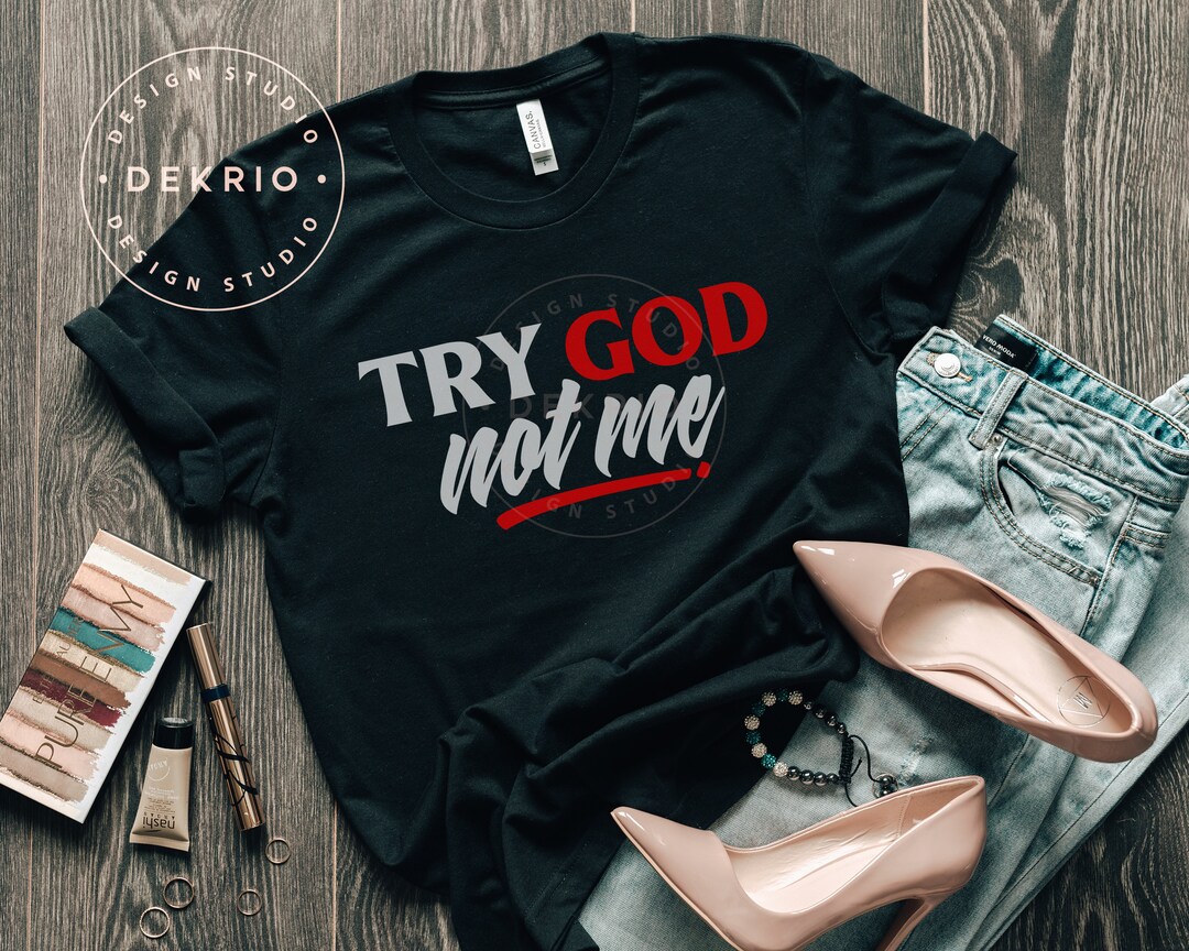 Try God Not Me Svg File, Try God Quotes, SVG PNG DXF Eps Files - Etsy