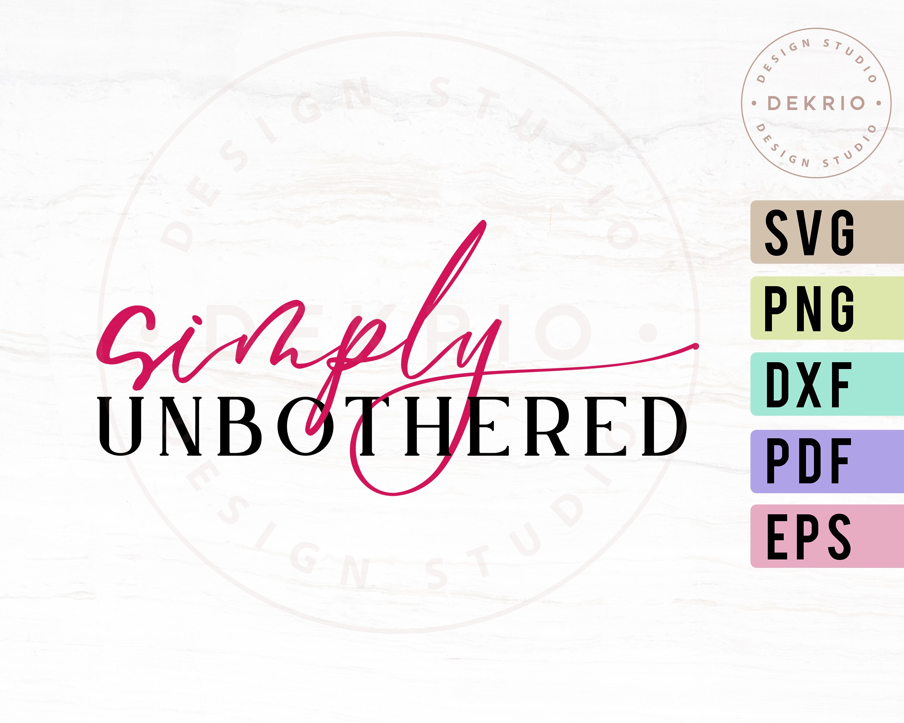 Simply Unbothered Svg, Printable PDF, DXF Cut File, Vector Eps and High ...