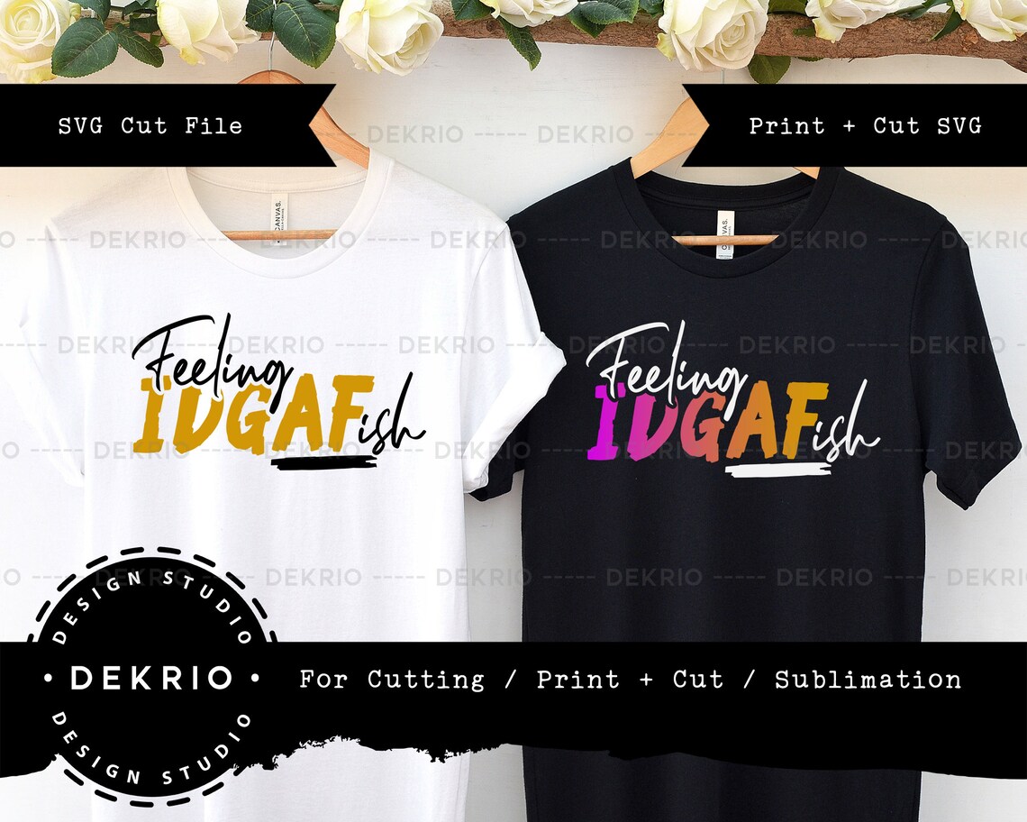 Feeling Idgaf-ish Svg Cut File, Printable SVG, PNG Digital Files - Etsy