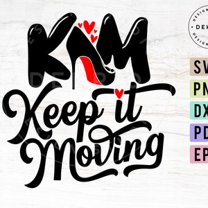 Keep It Moving Svg, Png Dxf Eps Pdf Files - Etsy