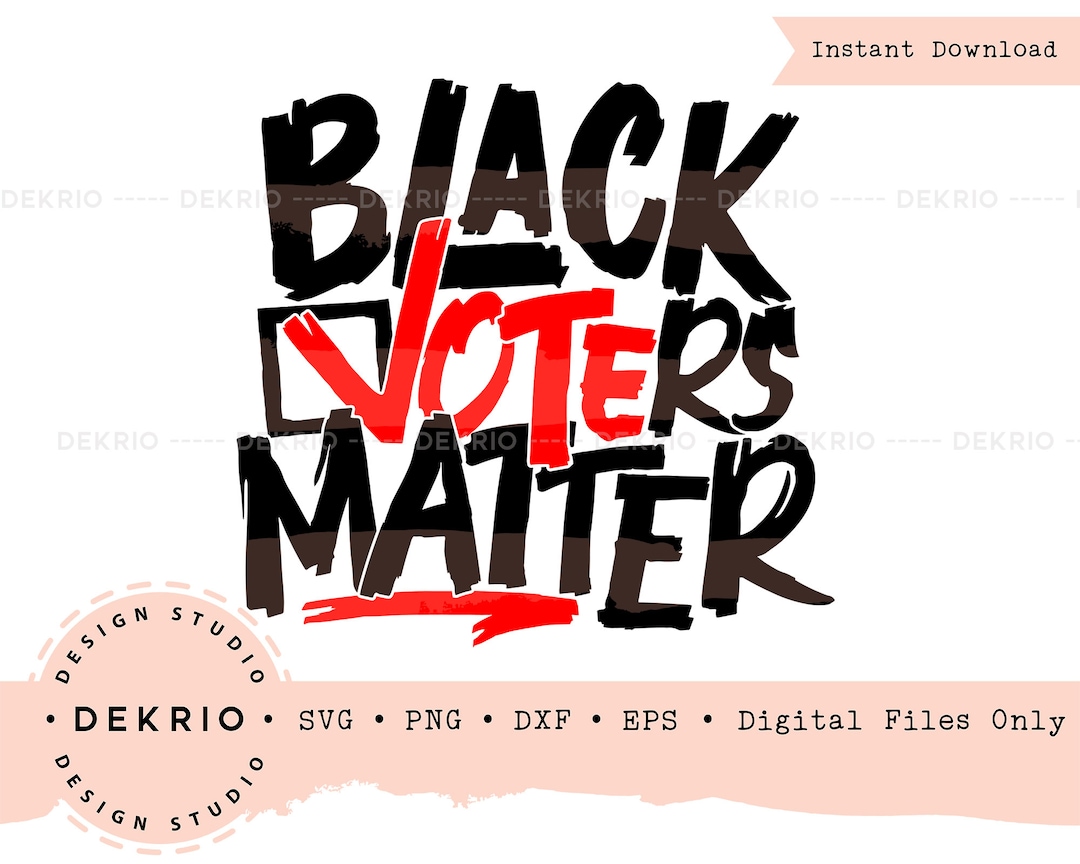 Black Voters Matter Svg, Vote 2024 Svg, PNG DXF EPS Digital Files - Etsy