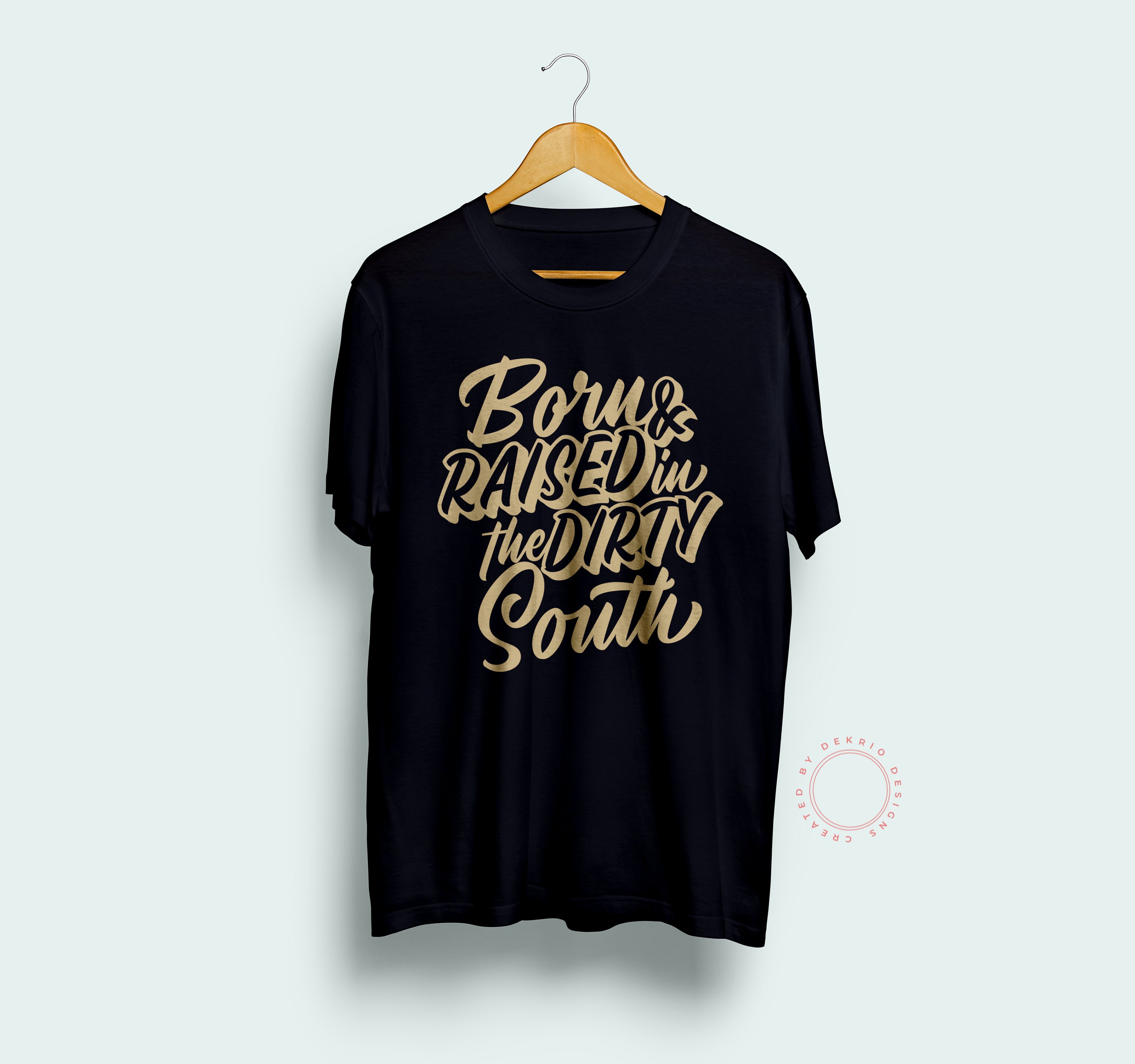 Born and Raised in the Dirty South Printable Svg, PDF, Vector Eps, High ...