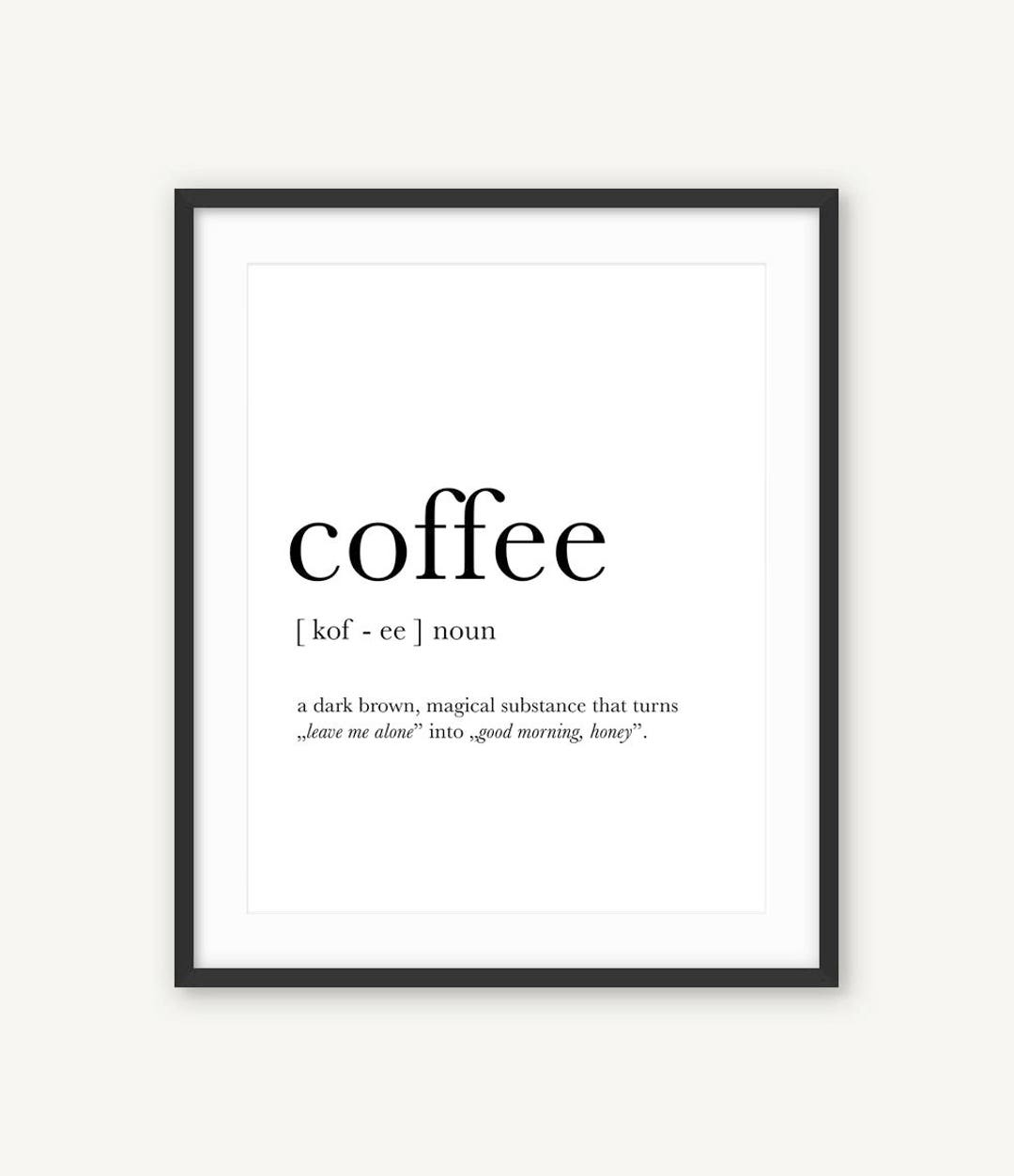 Kaffee Druck, Kaffee Definition Druck, Kaffee Poster, Kaffee Zitat ...