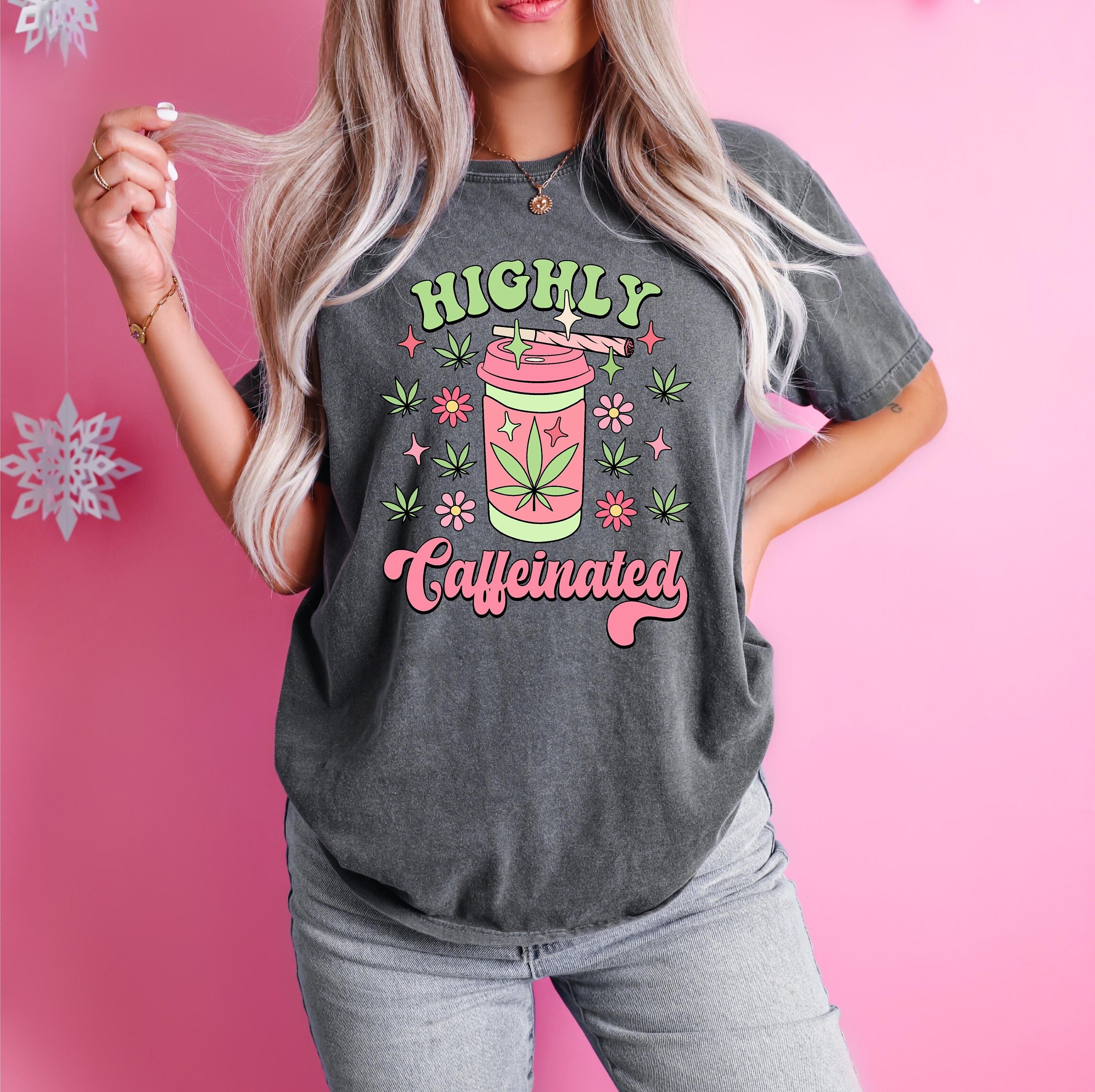 Highly Caffeinated Shirt-comfort Colors Shirt-midnight Toker - Etsy