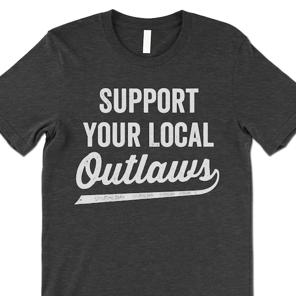 Support Your Local Outlaws - Etsy