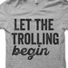 Let the Trolling Begin T Shirt. Funny Internet Troll Shirt. - Etsy