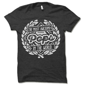 Pops T-shirt. the Most Awesome Pops in the World T-shirt. Funny Gifts ...