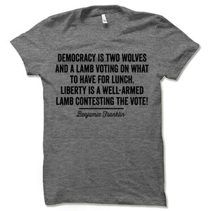 Democracy is Two Wolves and a Lamb Shirt. Liberty Shirt. Gun Rights T ...