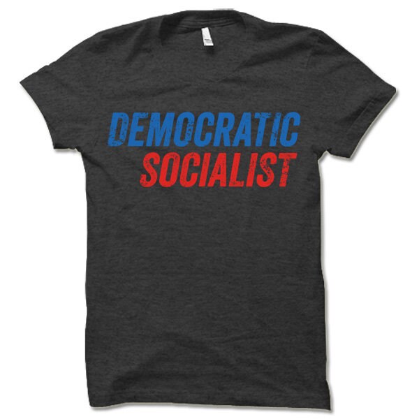 Democratic Socialist Shirt Political T-shirt Socialism Tee - Etsy