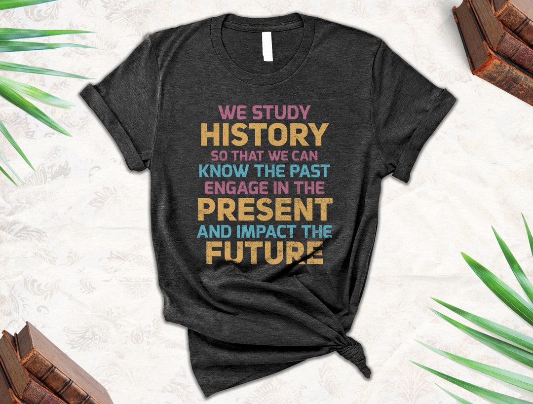 History Shirt, History Teacher Gift, History Student Shirt, Elementary ...