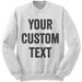 Custom Text Sweatshirt. Personalized Custom Name Sweater - Etsy