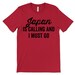 Japan is Calling T Shirt. Funny Japan Gift. - Etsy