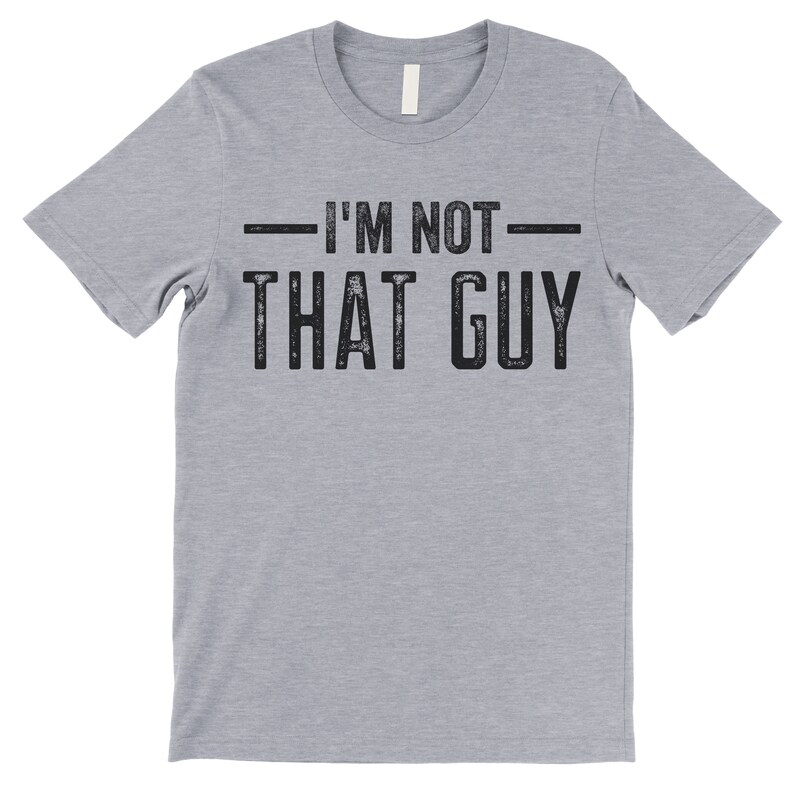 I'm Not That Guy T Shirt - Etsy