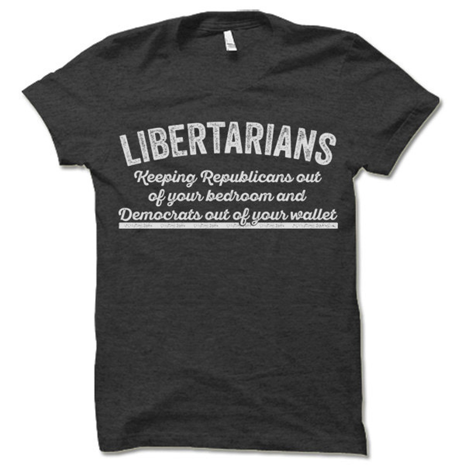 Libertarian T-shirt. Funny Political T Shirts. Libertarian Party Slogan ...