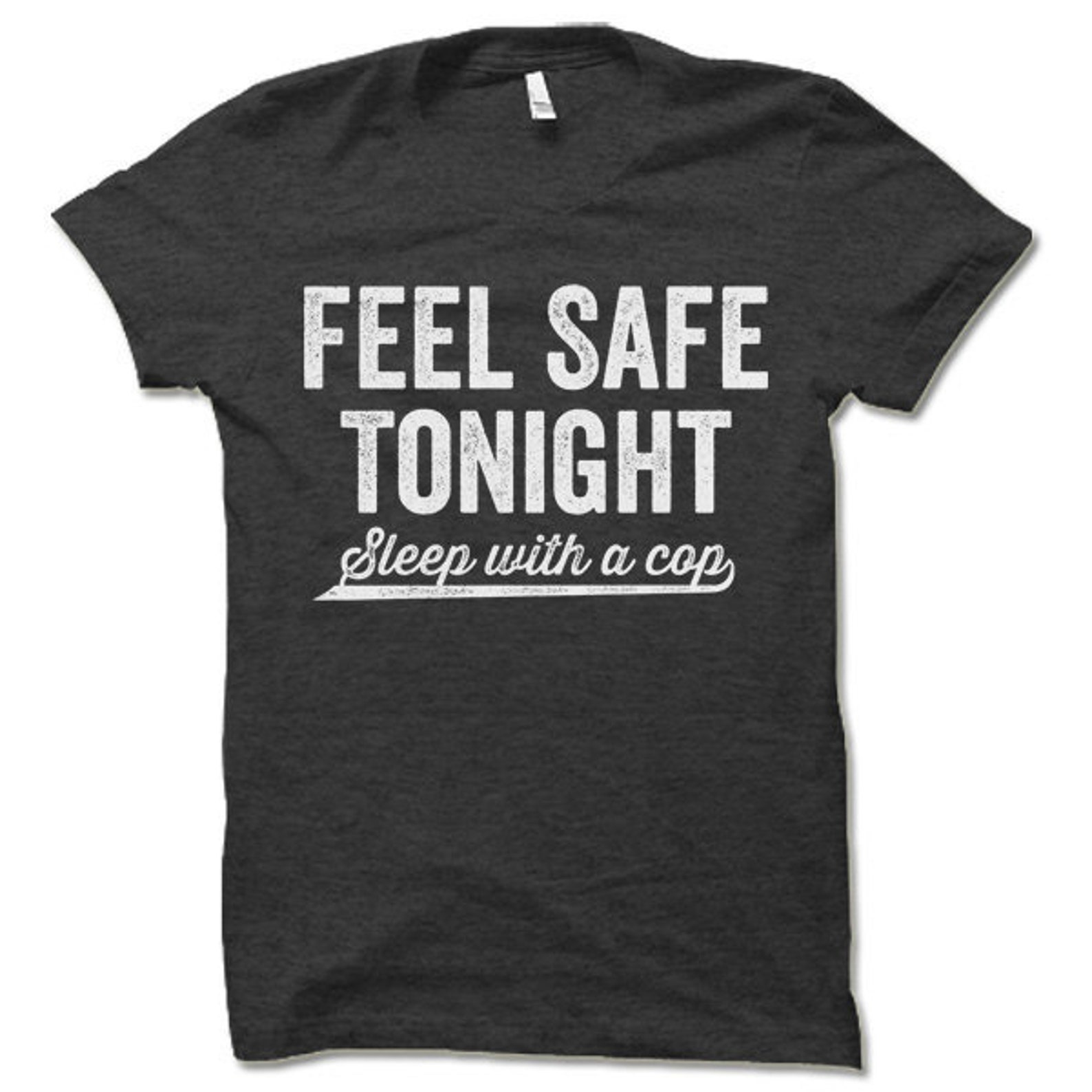 Funny Police Officer Gift Shirt. Sleep With A Cop T Shirt. | Etsy