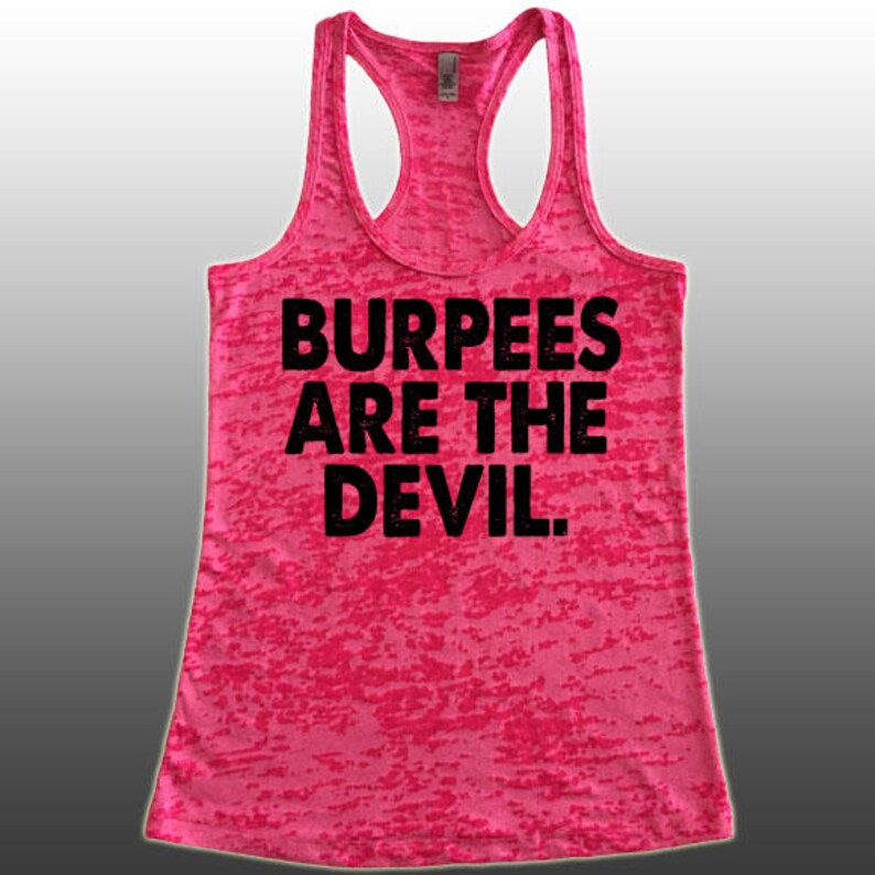 Burpees Are the Devil Workout Tank Top. Burnout Racerback - Etsy