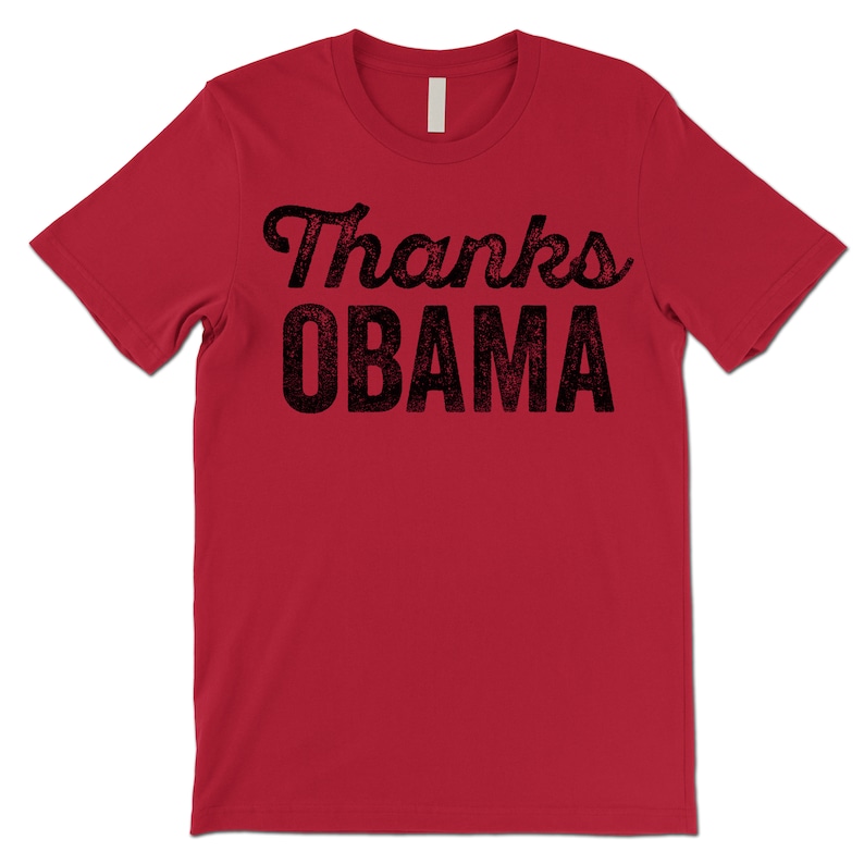 Funny Thanks Obama T Shirt. - Etsy