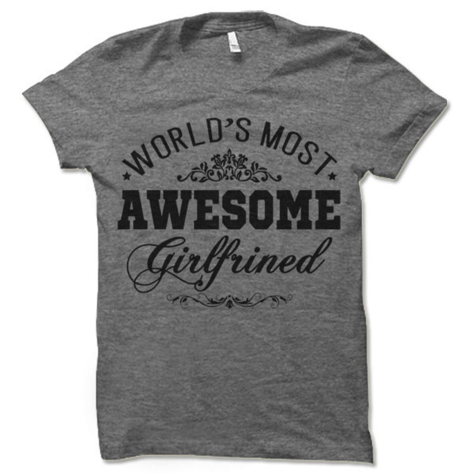 Worlds Most Awesome Girlfriend T Shirt. Cool Gift for | Etsy