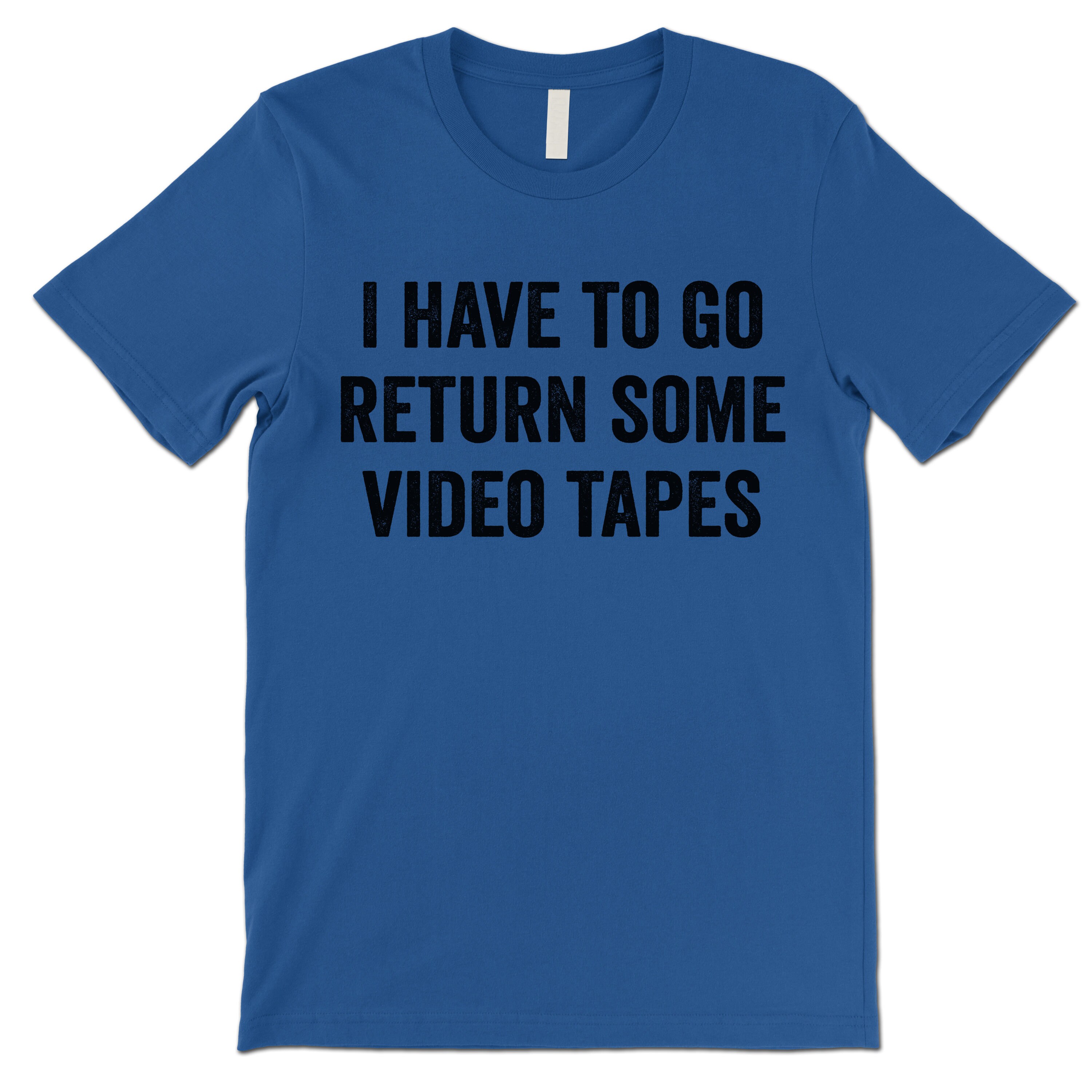 I Have to Go Return Some Video Tapes T Shirt. Funny Movie - Etsy