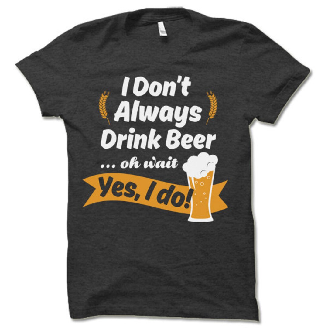 Funny Beer Drinking T-shirt. Fun Party Shirts. Drinking Tee Shirt. - Etsy