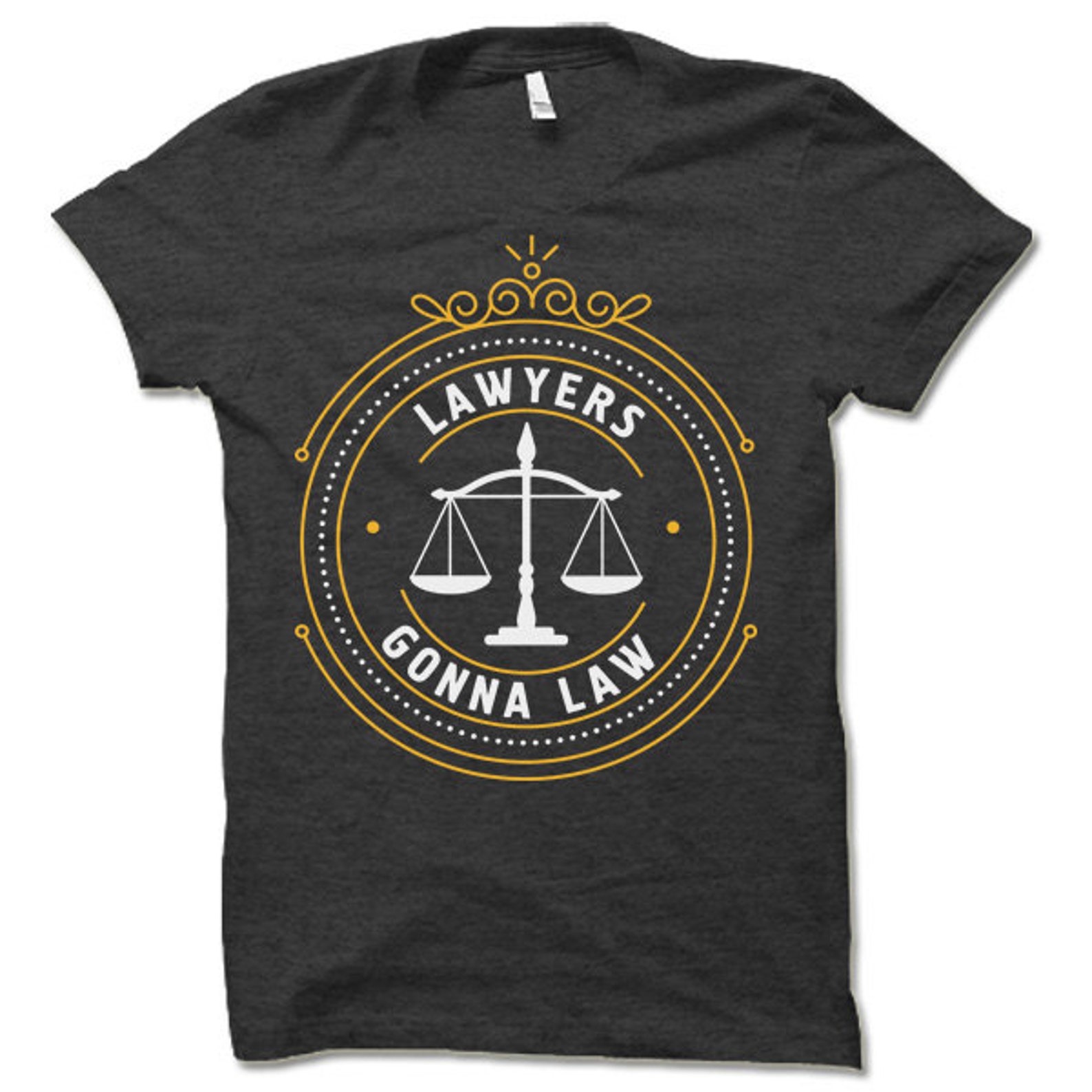 Lawyers Gonna Law T Shirt. Cool Lawyer Shirt. Funny Law Student Tee ...