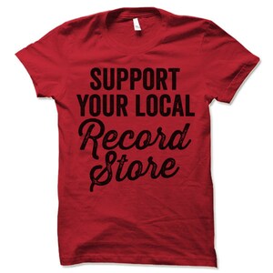 Support Your Local Record Store T Shirt. Indie Music Lover T Shirt. - Etsy