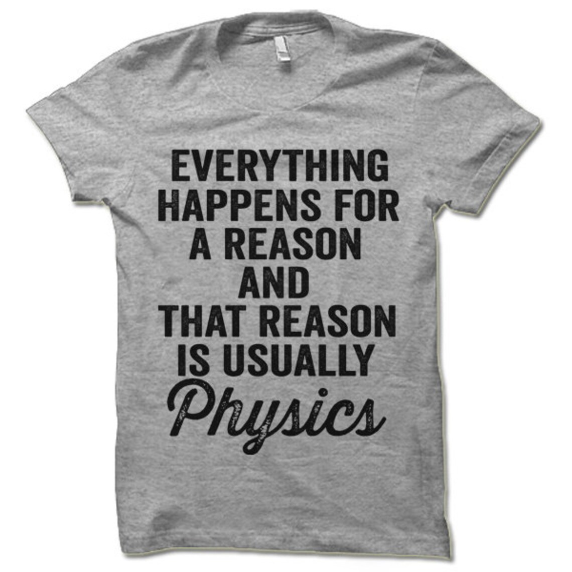 Funny Physics T Shirt. Physics Professor Teacher Gift. Physics is the ...