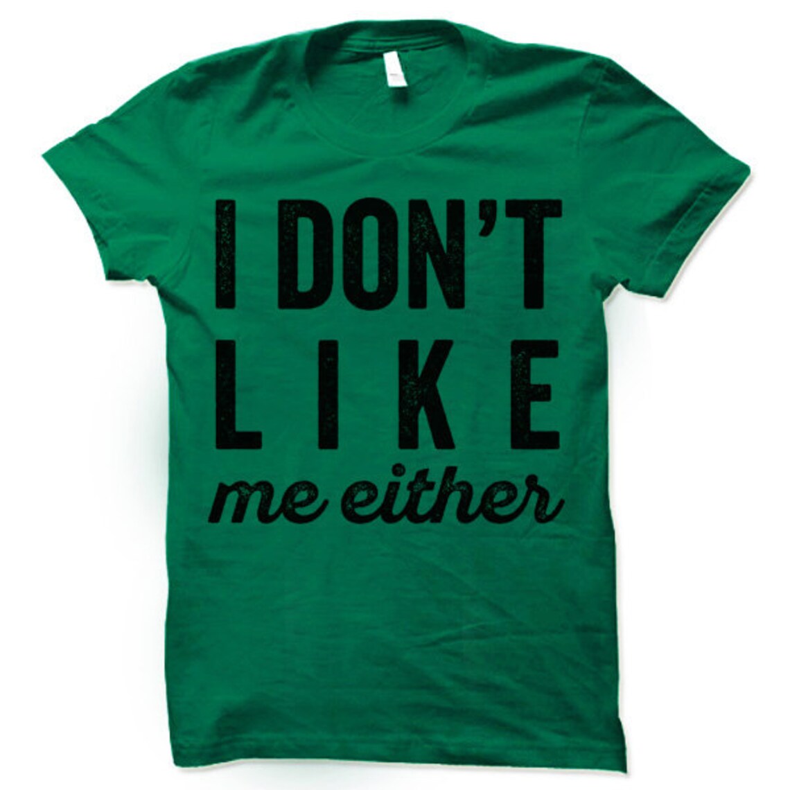 I Don't Like Me Either Shirt. Funny T-shirt for Men and | Etsy