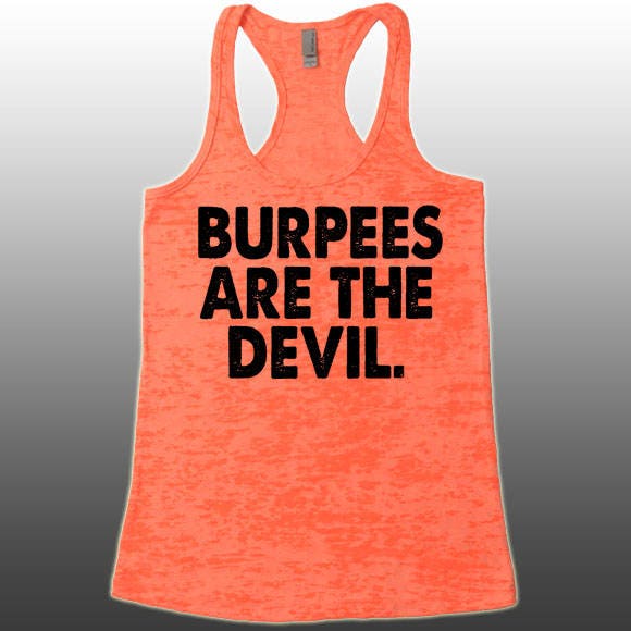 Burpees Are the Devil Workout Tank Top. Burnout Racerback - Etsy