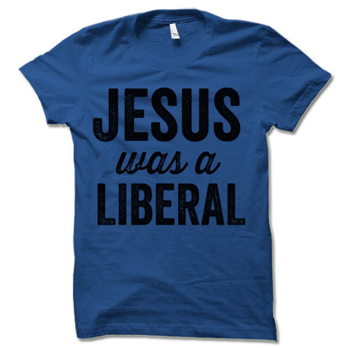 Jesus Was a Liberal T Shirt. Democrat Progressive Funny Political Shirt ...