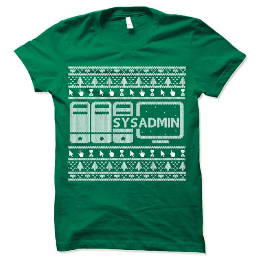 Sysadmin T-shirt. System Administrator Christmas Shirt. - Etsy