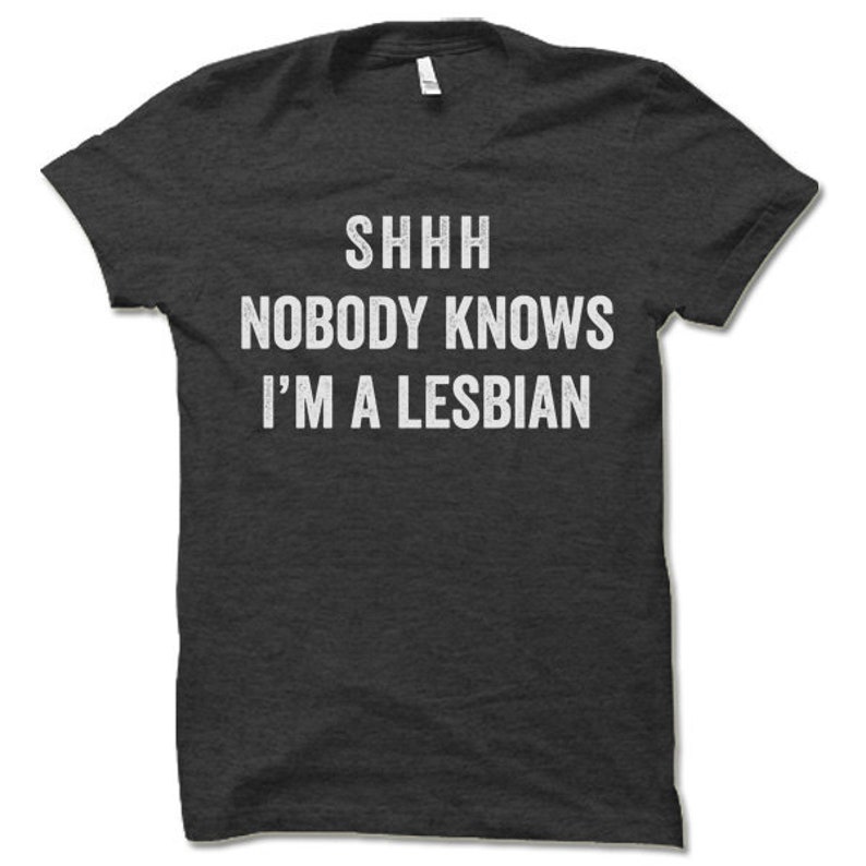 Shhh Nobody Knows Im A Lesbian T Shirt Funny Lesbian Etsy