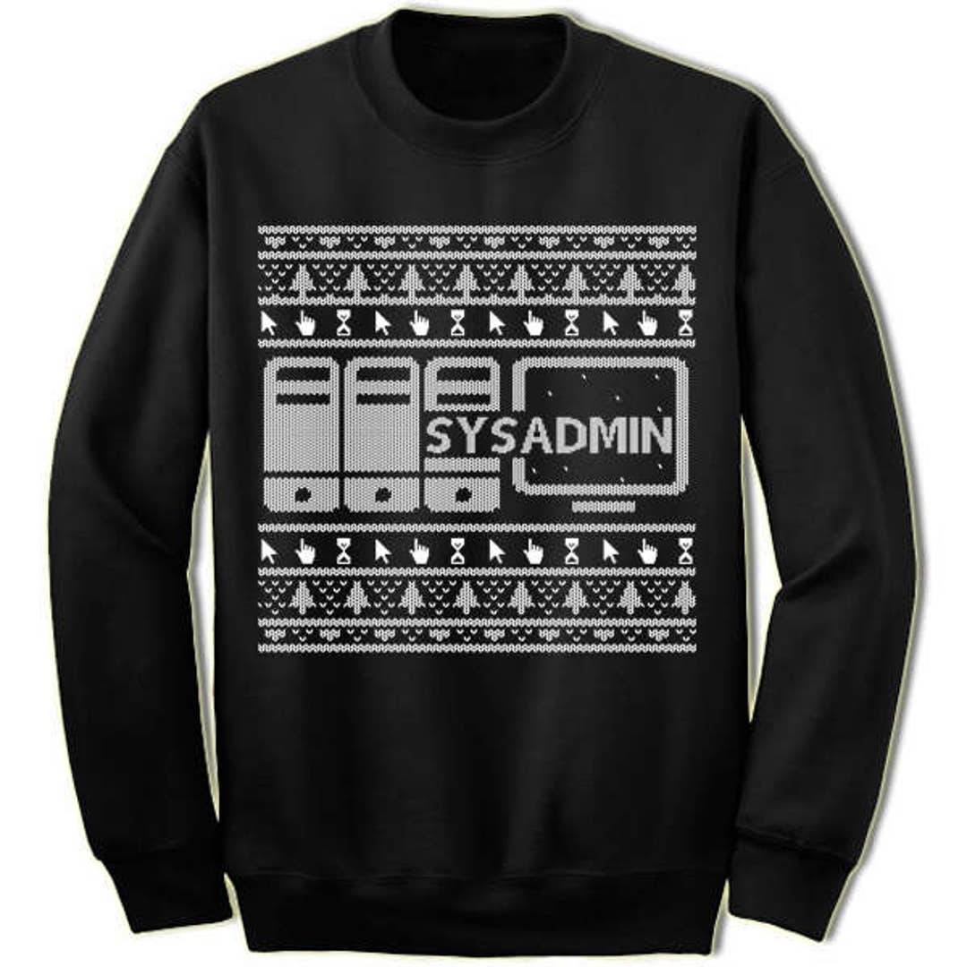 Sysadmin Christmas Sweater Sweatshirt. System Administrator Christmas ...