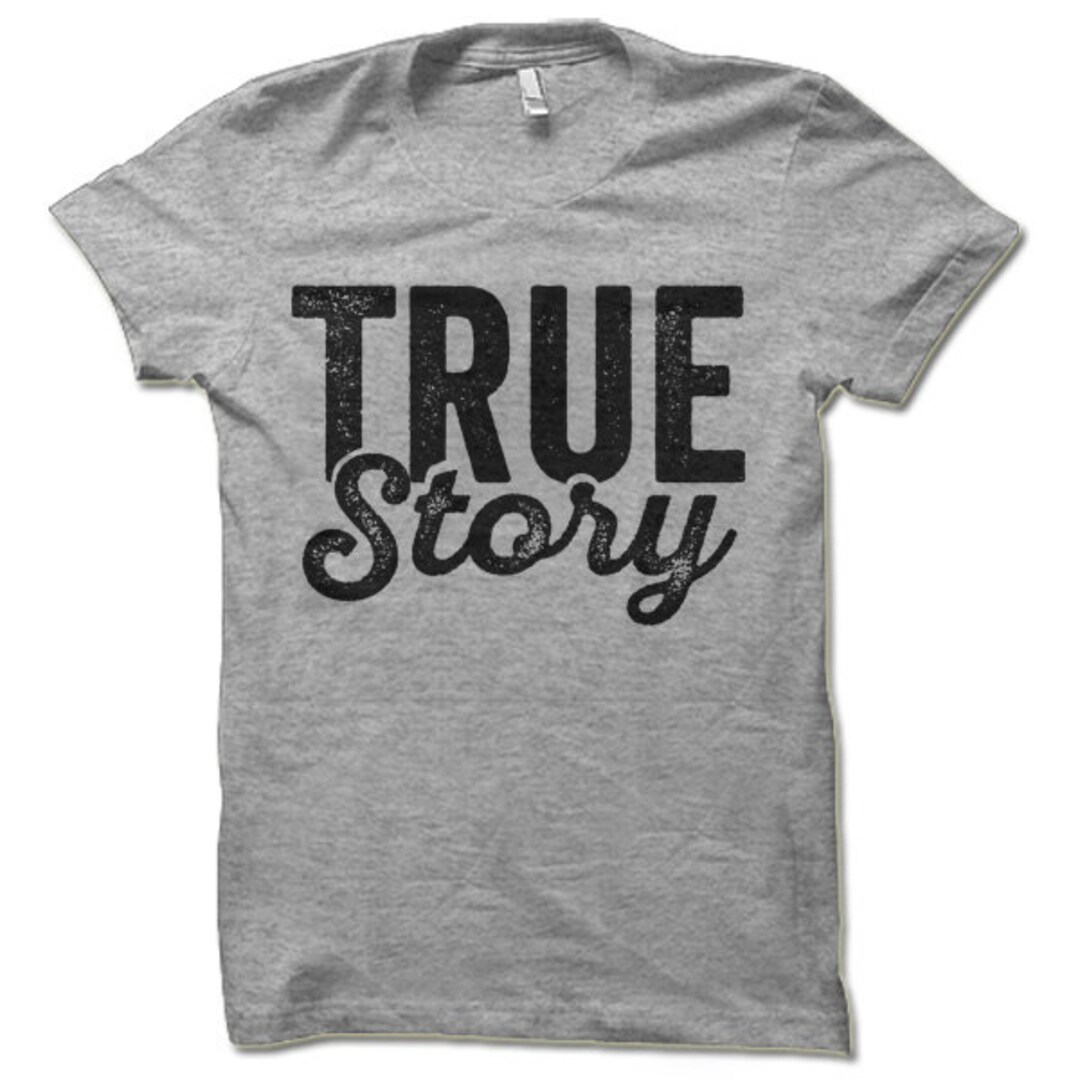 True Story T-shirt. My Life is Based on Tee. Funny T-shirt. - Etsy
