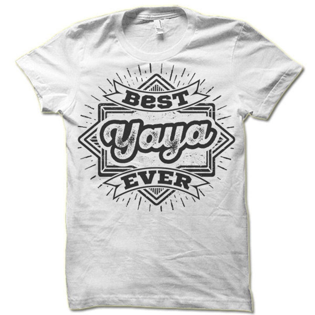 Best Yaya Ever Shirt. Sweet Gifts for Yaya. - Etsy