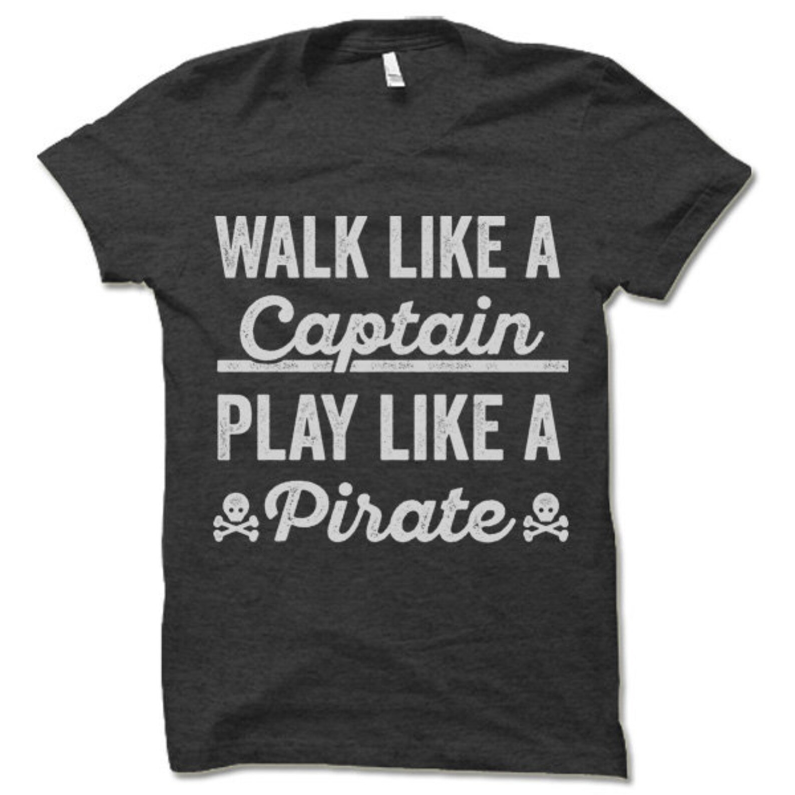 Funny Pirate Shirt, Walk Like a Captain Play Like a Pirate Tee ...