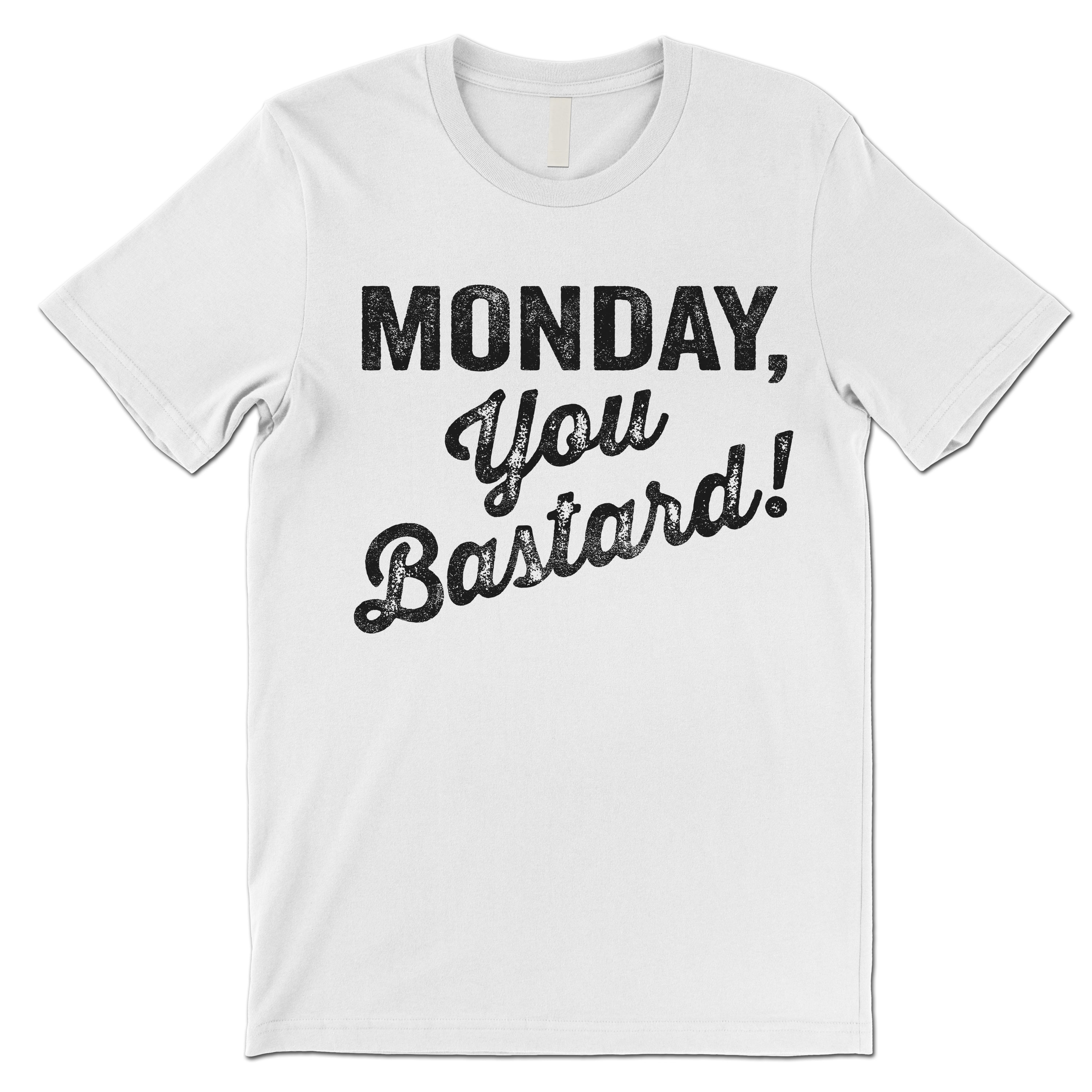 Funny Monday Shirt. Monday You Bastard T Shirt. | Etsy