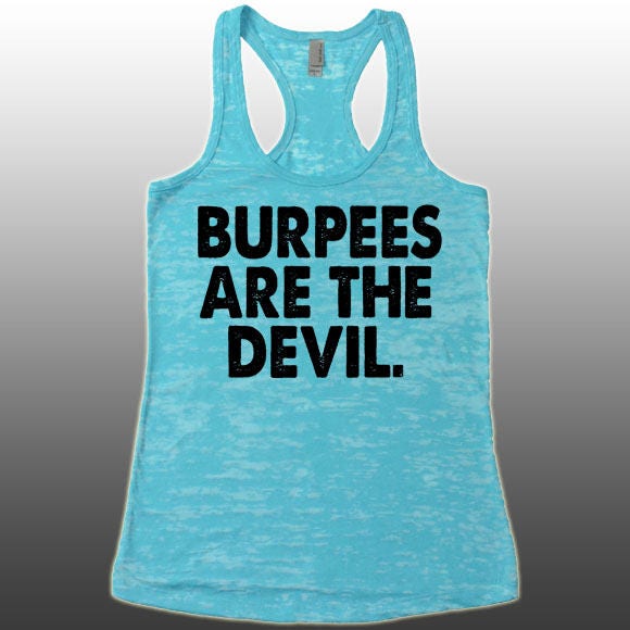 Burpees Are the Devil Workout Tank Top. Burnout Racerback - Etsy