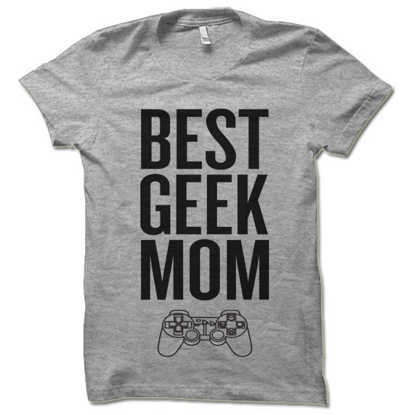Best Geek Mom T Shirt. Gamer Mom Shirt. Mothers Day Gift Idea. | Etsy