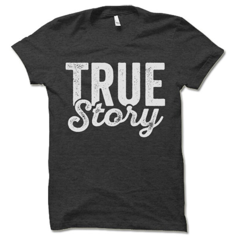 True Story T-shirt. My Life is Based on Tee. Funny T-shirt. - Etsy