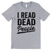 I Read Dead People T Shirt. Classical Literature Book Lover Shirt Gift ...