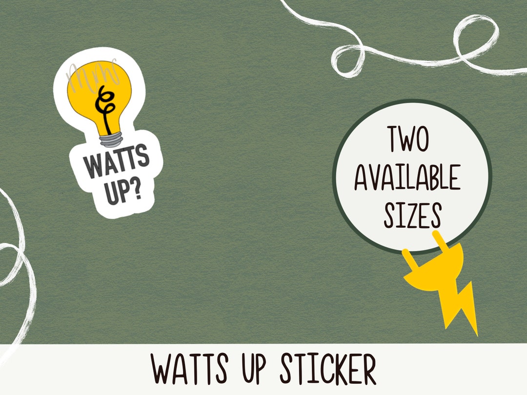 Watts up Sticker - Etsy