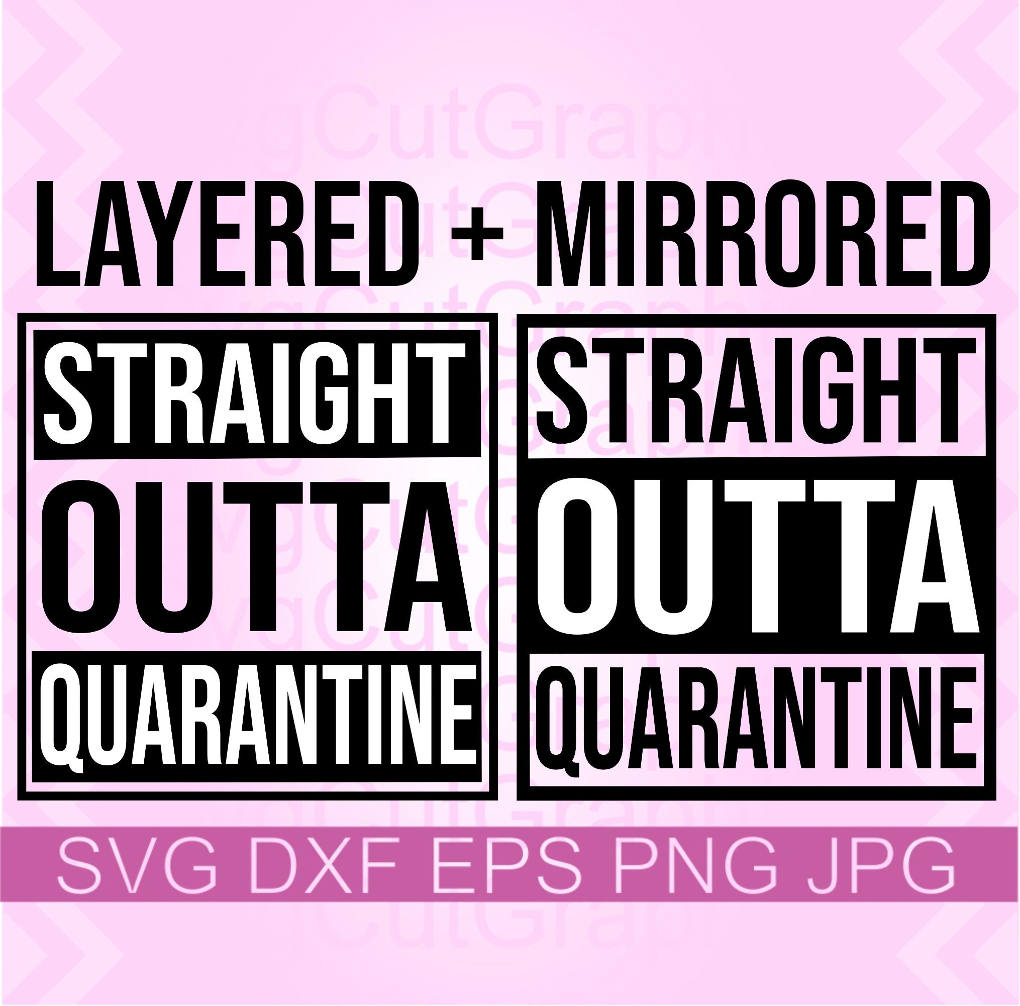 Straight Outta Quarantine Svg Dxf Pdf Png Files For Etsy