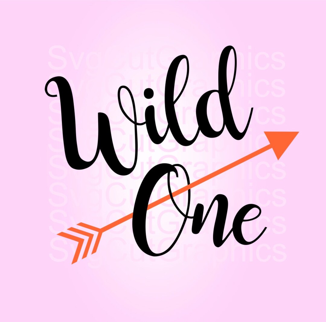 Wild One SVG Files, Svg Quotes Wild One, SVG Cut File, Vinyl Cut File ...