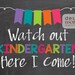 Watch Out Kindergarten - Printable Photo Prop, End of School Year Sign ...