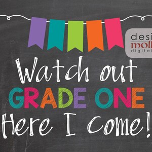Watch Out Grade 1 - Printable Photo Prop, End of School Year Sign, Last ...
