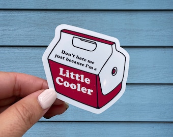 I'm a Little Cooler Sticker, Funny Sticker, Laptop Sticker, Humorous ...
