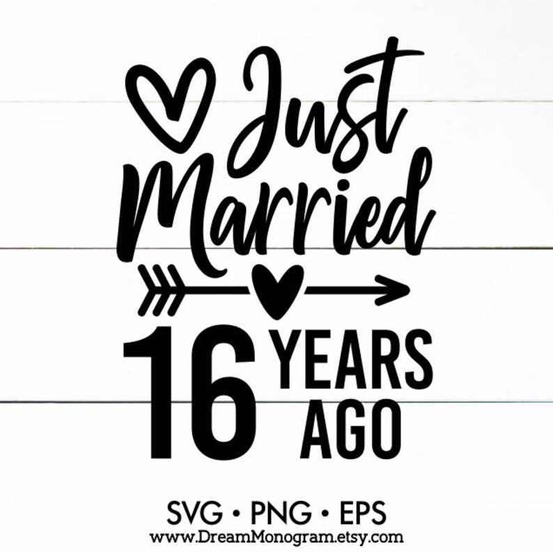 Just Married 16 Years Ago Svg 16 Years Wedding Anniversary Etsy