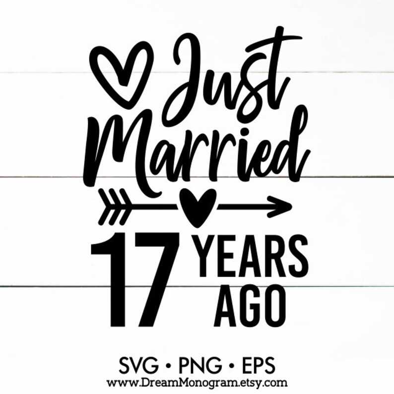 Just Married 17 Years Ago Svg 17 Years Wedding Anniversary Etsy